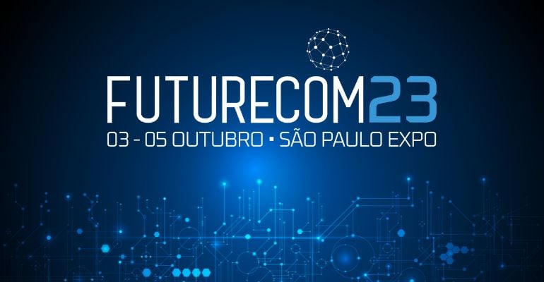 Grandes marcas confirmam presença no Futurecom 2023